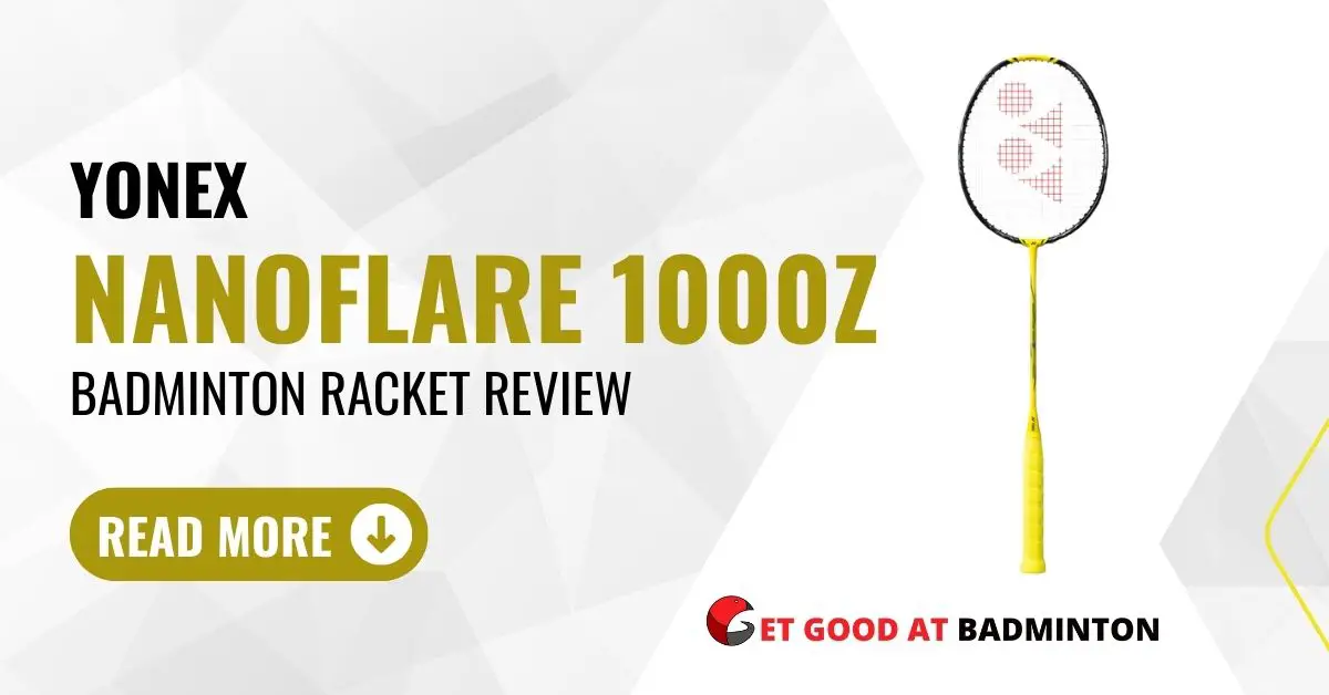 Yonex Nanoflare 1000Z Badminton Racket Review - Some Would Like But Not ...